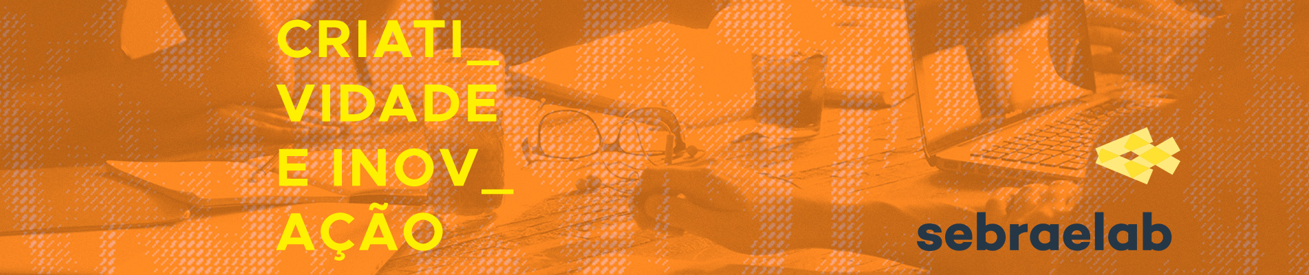 Sebraelab: Um ambiente de estímulo à inovação - Sebrae